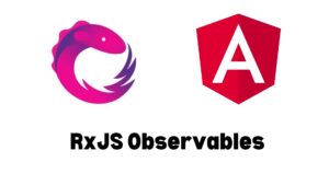 RXJS Observables - Billy Okeyo